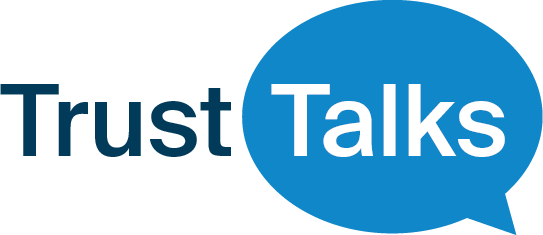 Welcome To Trust Talks